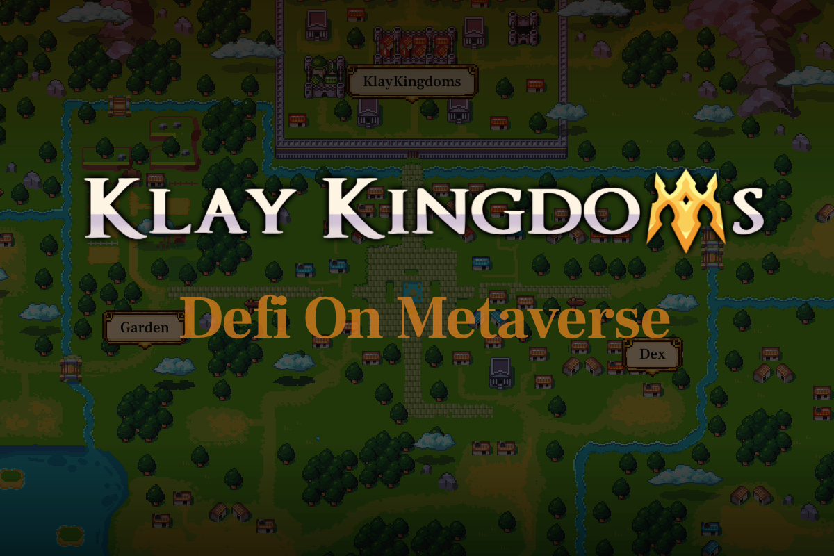 KlayKingdoms :: DeFi on Metaverse!